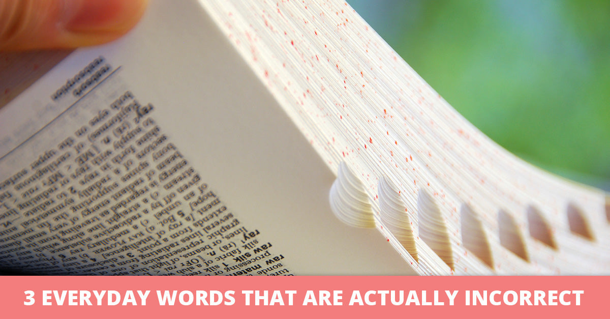 3 Everyday Words That Are Actually Incorrect | AOP Homeschool | Blog